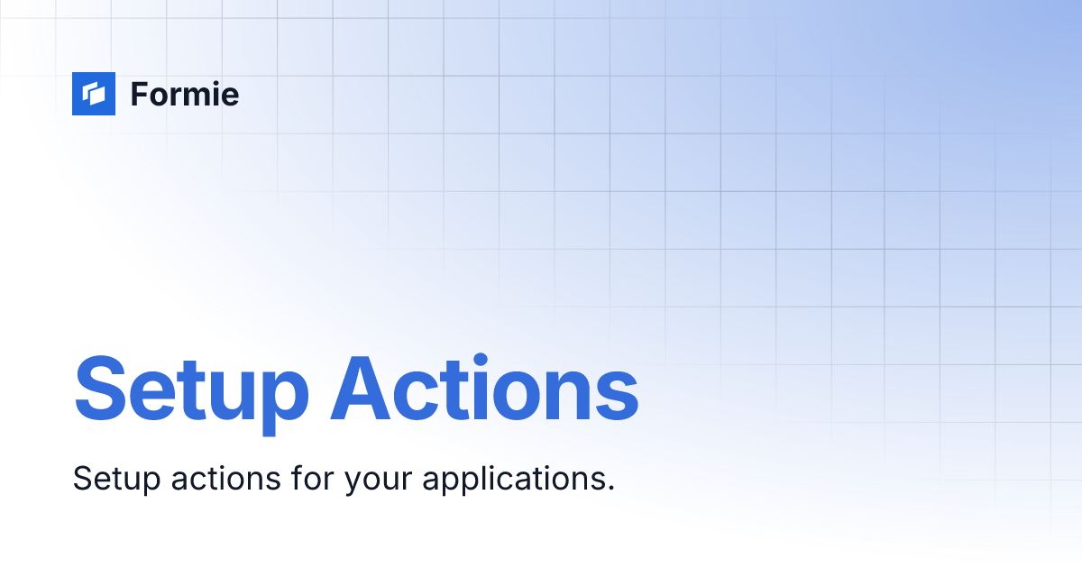 Setup Actions | Formie